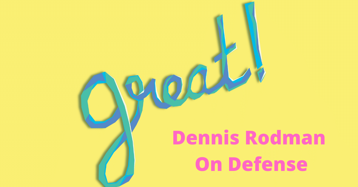 Dennis Rodman on Defense: Crazy Good or Crazy Great? - Sports Nostalgia HQ