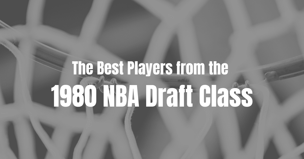 The 10 Best Players from the 1980 NBA Draft Class - Sports Nostalgia HQ