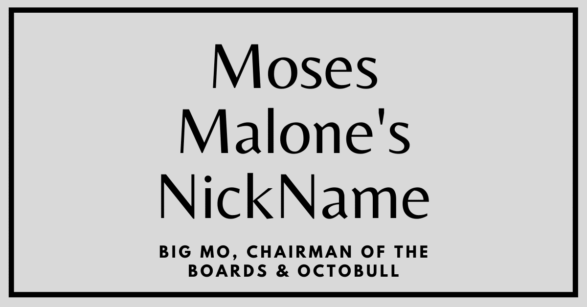 Moses Malone's Nickname: Big Mo, Mo, Mo - Sports Nostalgia HQ
