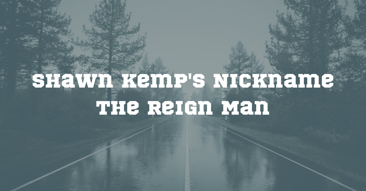 Why Was Shawn Kemp's Nickname The Reign Man? - Sports Nostalgia HQ